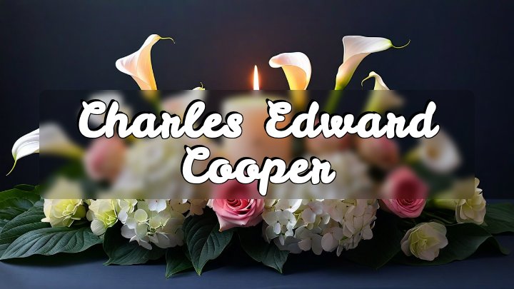 Charles Edward Cooper, Beloved Husband and Father, Passes Away Suddenly in Independence, KS