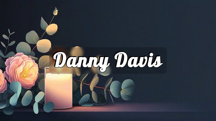 Danny Davis, Cherished Johnson City Resident, Tragically Killed in ...