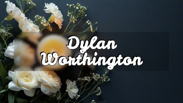 In Loving Memory of Dylan Worthington – A Bright Young Life Tragically ...