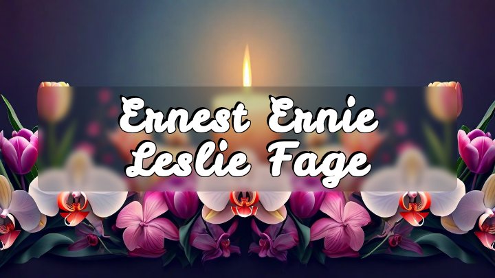 The Honourable Ernest “Ernie” Leslie Fage, Beloved Former MLA and ...