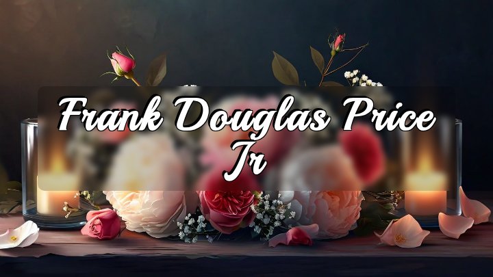 Frank Douglas Price Jr., Beloved Son and Aspiring Barber, Tragically ...