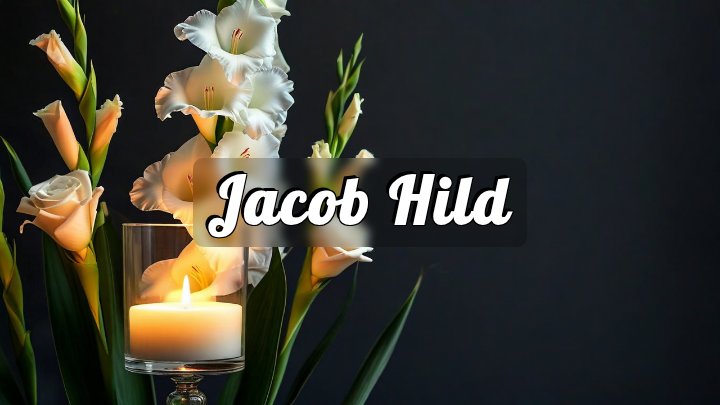 Jacob T Hild, Beloved Family Member and Minden Community Resident ...