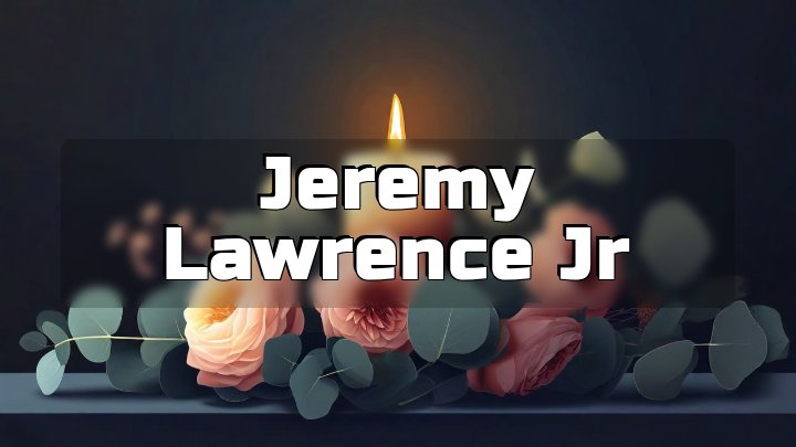 Jeremy Lawrence Jr., 23, Tragically Killed After Traffic Stop Turns to ...