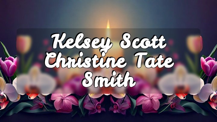 Kelsey-Scott Christine Tate Smith, Beloved Member of High Point ...