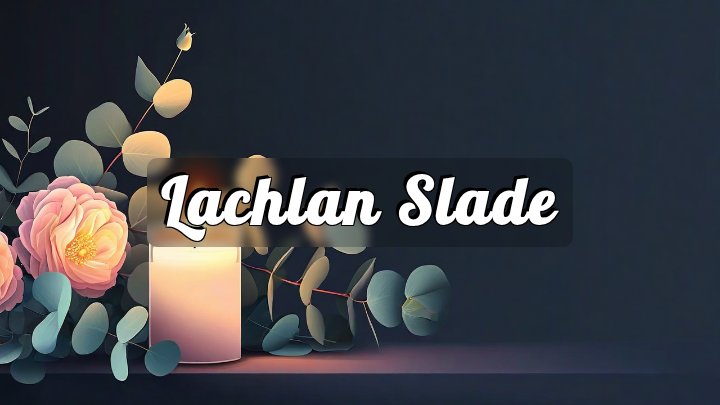 Lachlan Slade, Beloved Young Soul, Dies Tragically in Car Accident in ...