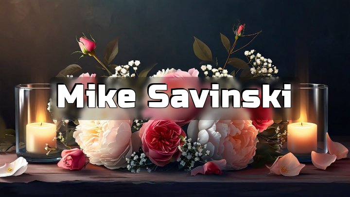Mike Savinski, Beloved Father and Husband, Passes Away at the Age of 35 ...