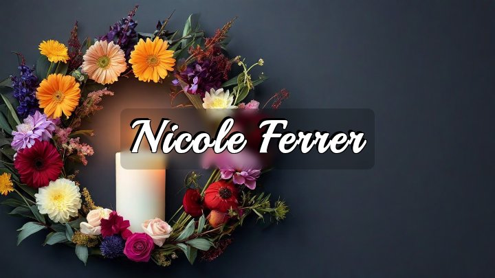 Nicole Ferrer, Beloved Friend and Community Member, Dies Unexpectedly Leaving Behind a Legacy of ...