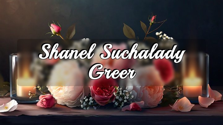 Shanel Suchalady Greer, Beloved Godmother and Friend, Tragically Found ...